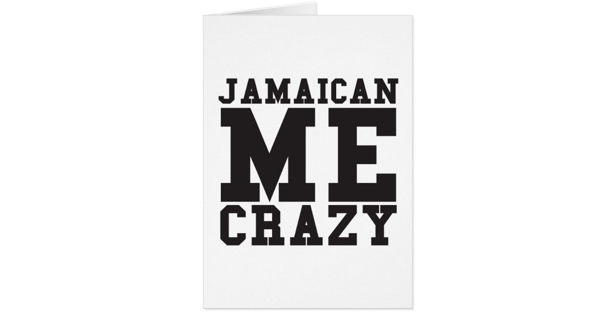 Jamaican Me Crazy | Zazzle