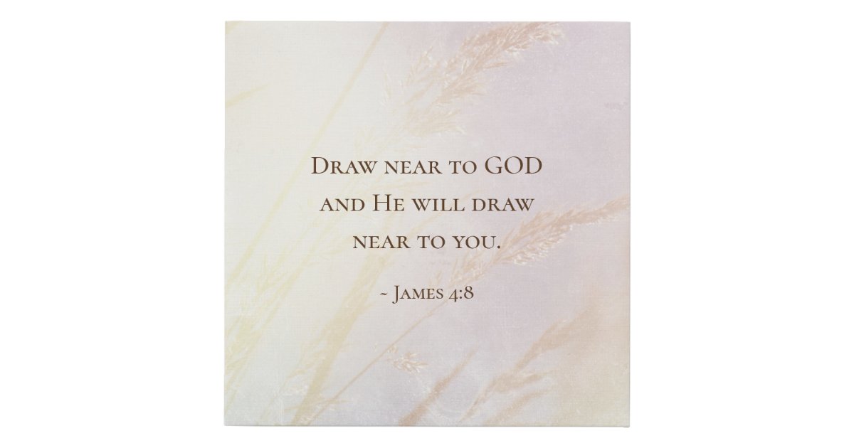 James 4:8 Draw Near to God Bible Verse Faux Canvas Print | Zazzle