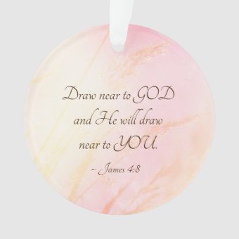James 4:8 Draw Near to God Bible Verse Ornament | Zazzle