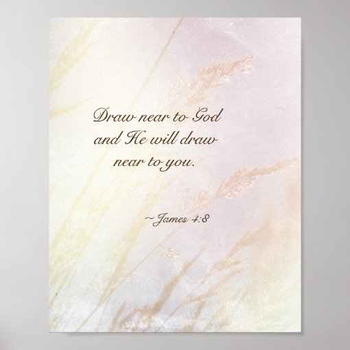 James 4:8 Draw Near to God Bible Verse Poster | Zazzle