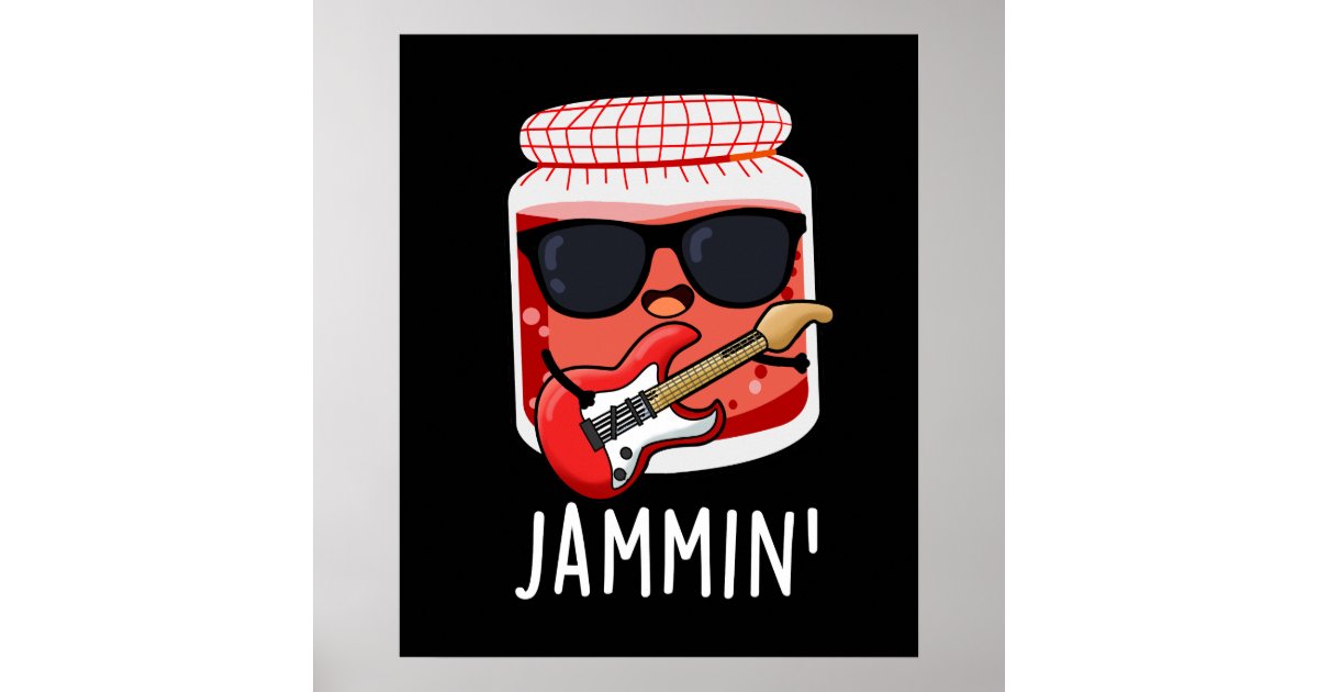 Jammin Funny Rocker Jam Pun Poster | Zazzle