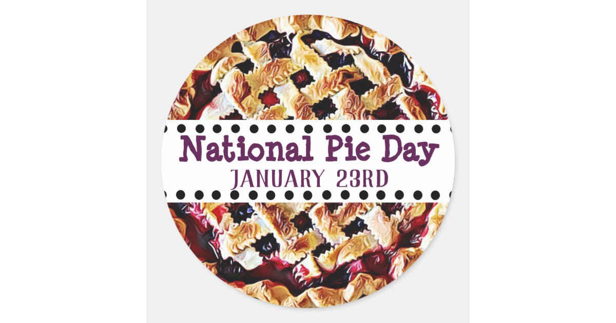 January 23rd is National Pie Day Food Holidays Classic Round Sticker ...