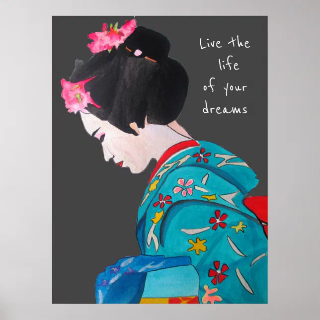 Japanese Geisha live the life of your dreams quote Poster | Zazzle