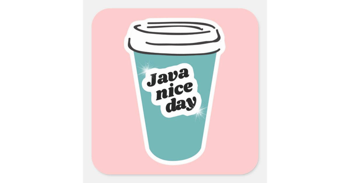 Java Nice Day Sticker | Zazzle