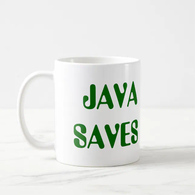 Java Saves Mug | Zazzle