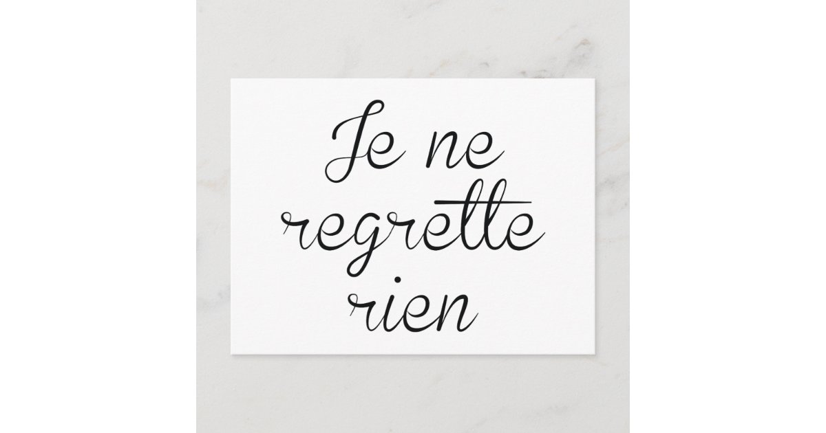 Je Ne Regrette Rien Postcard | Zazzle