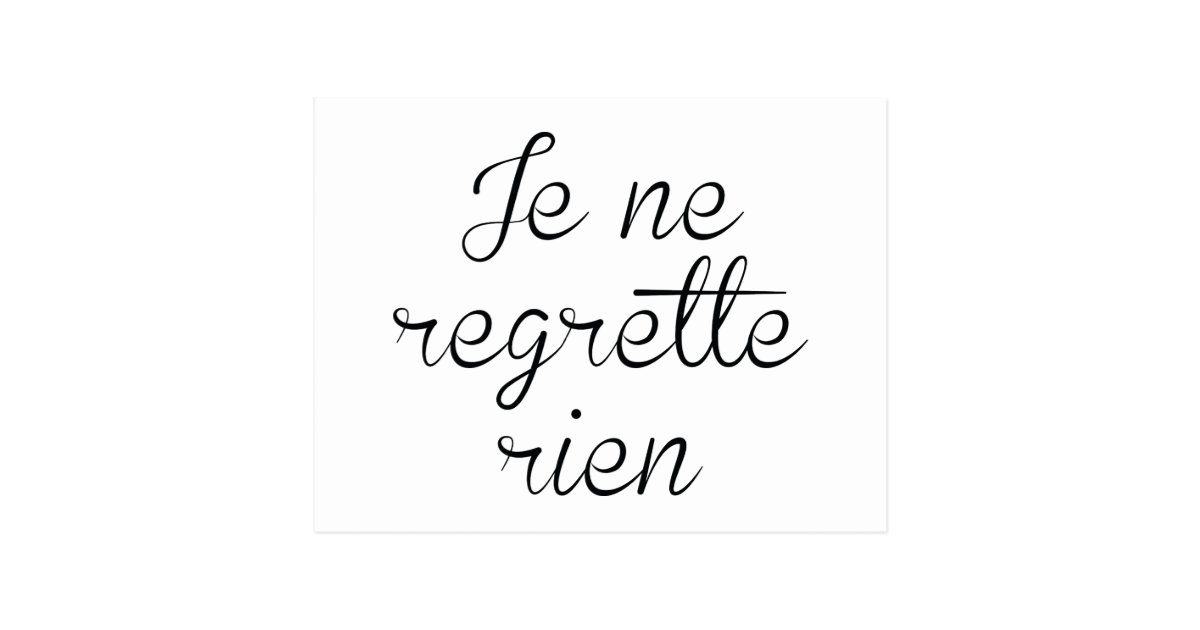 Je Ne Regrette Rien Postcard | Zazzle.com