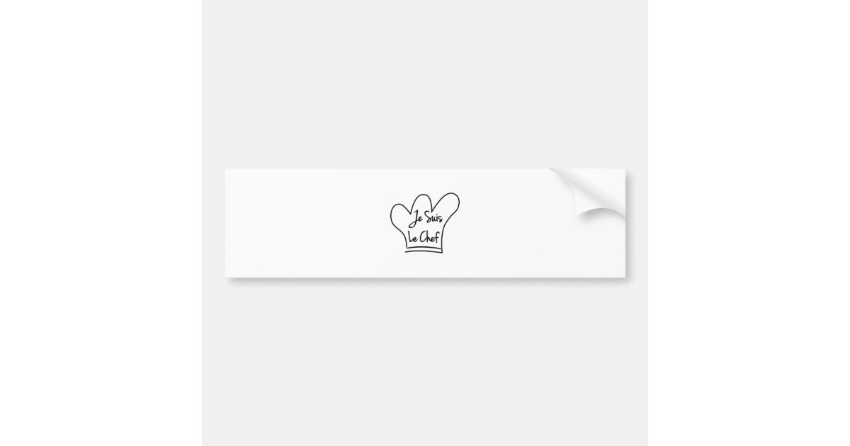 Je Suis Le Chef Bumper Sticker | Zazzle