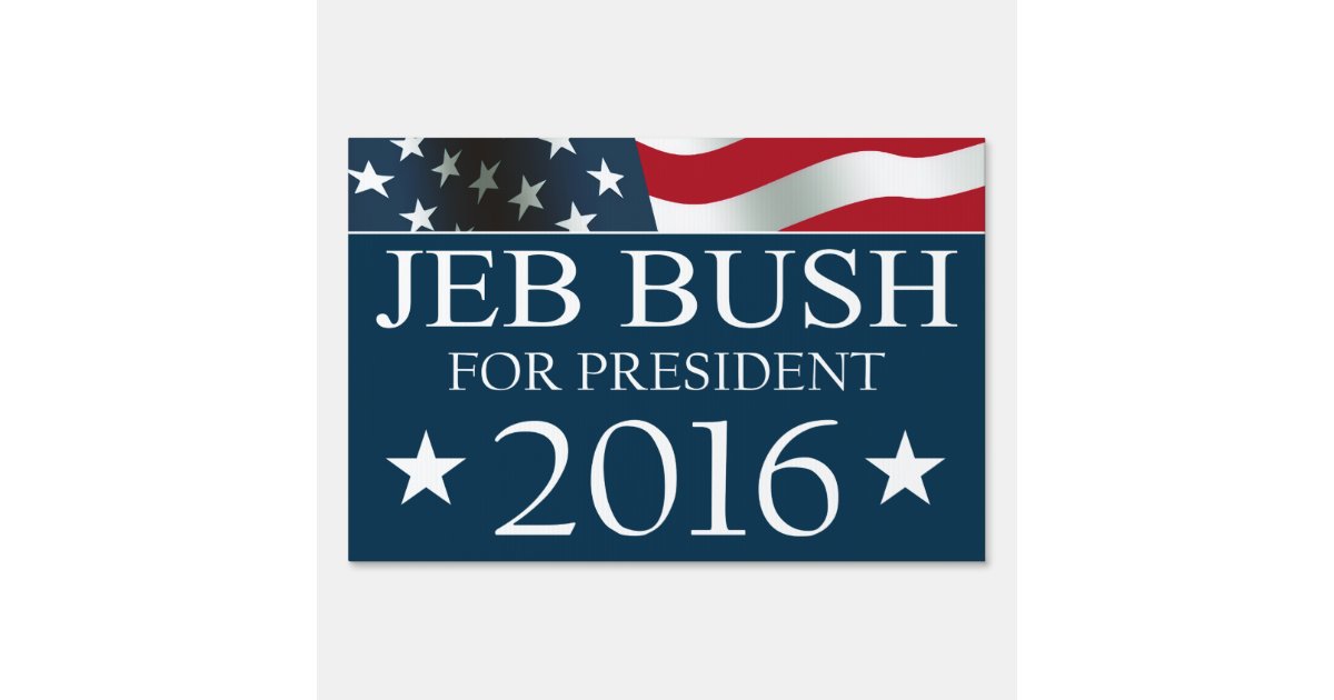 Jeb Bush President 2016 American FLAG Sign | Zazzle