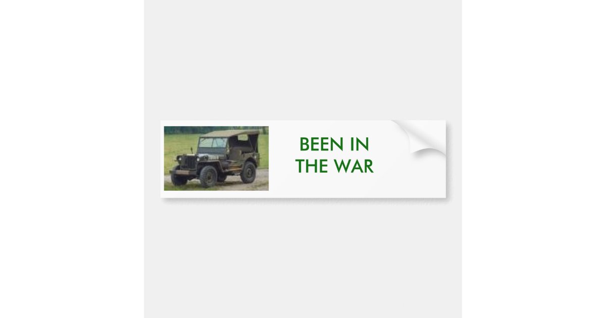JEEP, BEEN IN THE WAR BUMPER STICKER | Zazzle
