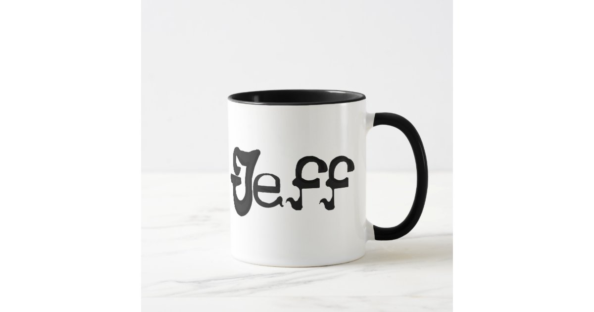 Jeff Mug | Zazzle