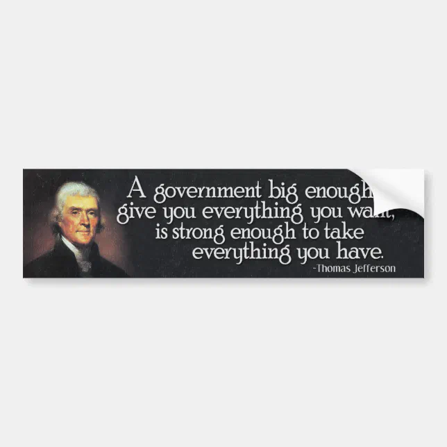 Jefferson: Beware of Big Government Bumper Sticker | Zazzle