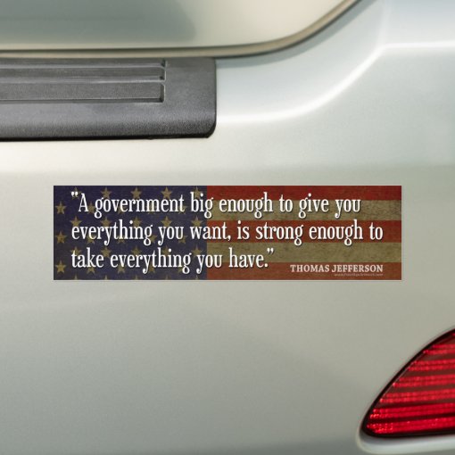 Jefferson: Beware of Big Government Bumper Sticker | Zazzle