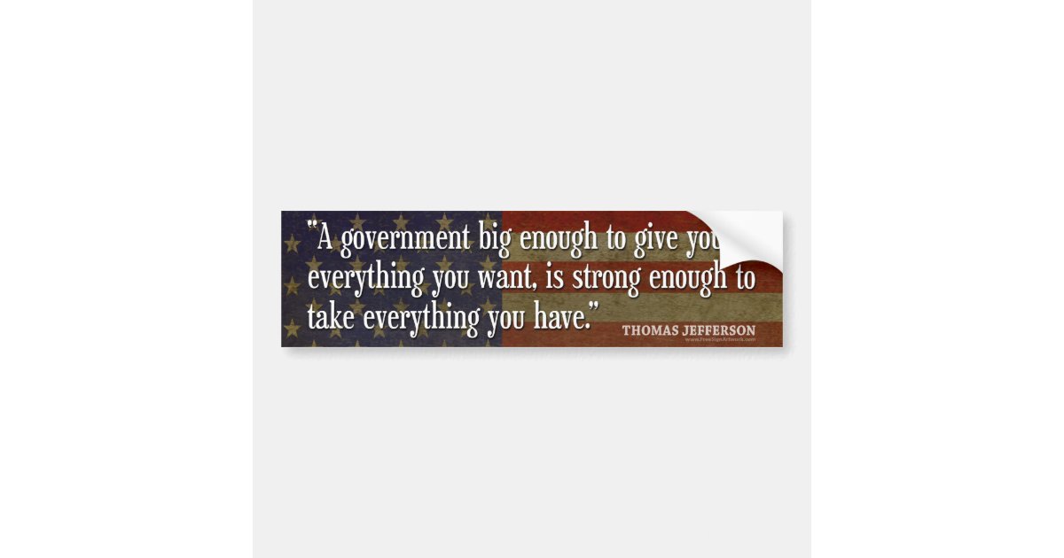 Jefferson: Beware of Big Government Bumper Sticker | Zazzle