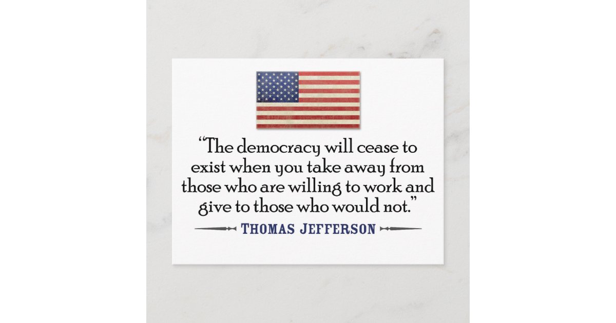 Jefferson Quote: The democracy will cease... Postcard | Zazzle