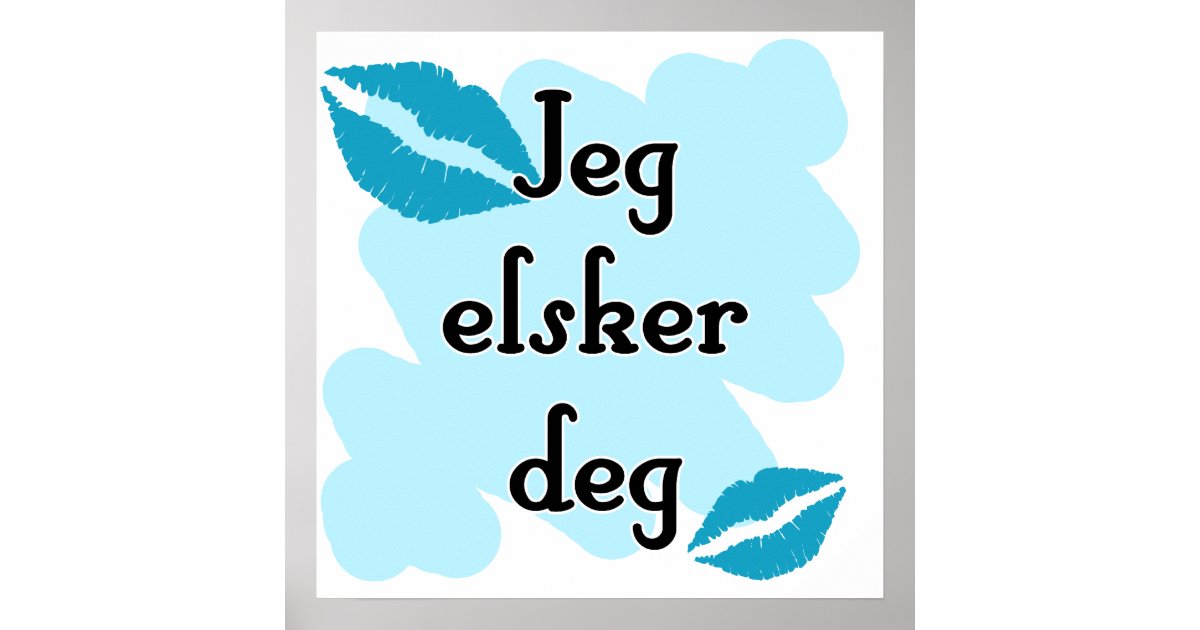 Jeg elsker deg - Norwegian - I love Poster | Zazzle