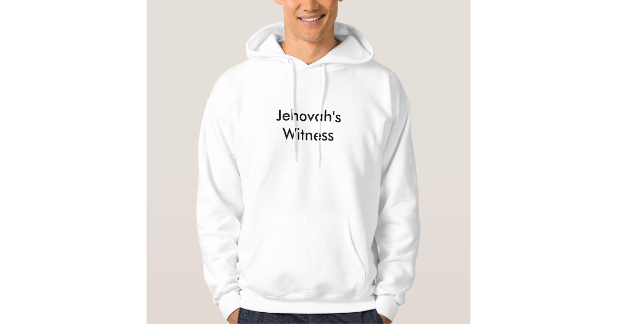 Jehovah's Witness Hoodie | Zazzle