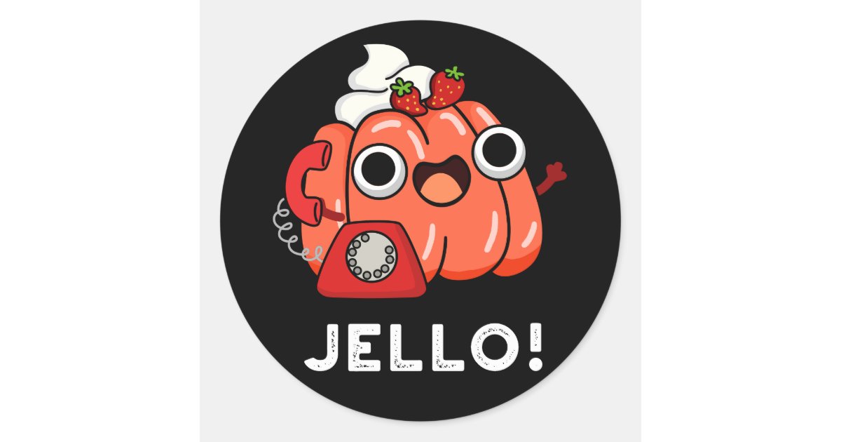 Jello Funny Jello On Phone Pun Dark BG Classic Round Sticker | Zazzle