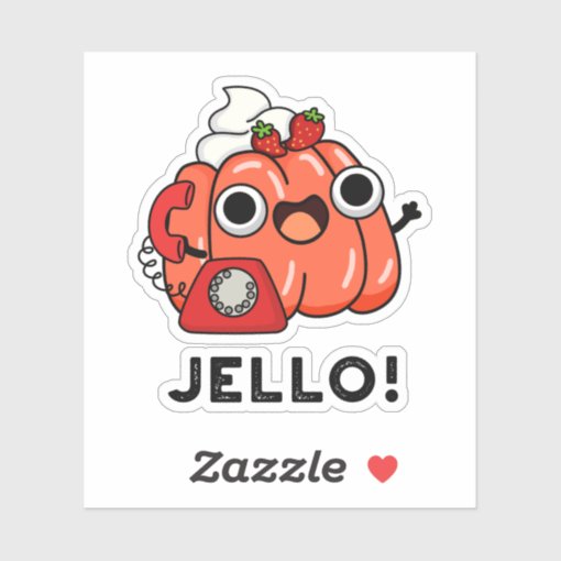 Jello Funny Jello On Phone Pun Sticker | Zazzle