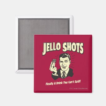 Jello Shots: Drink You Can't Spill Magnet | Zazzle