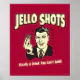 Jello Shots: Drink You Can't Spill Poster | Zazzle