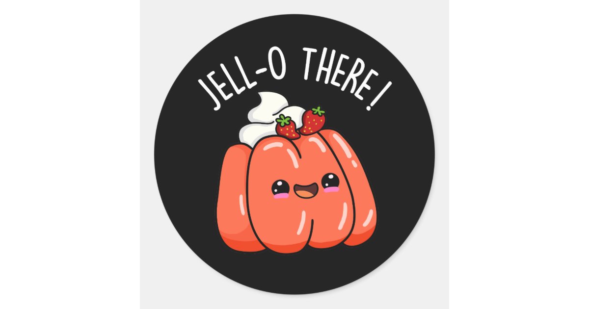 Jello There Funny Orange Jello Pun Dark BG Classic Round Sticker | Zazzle