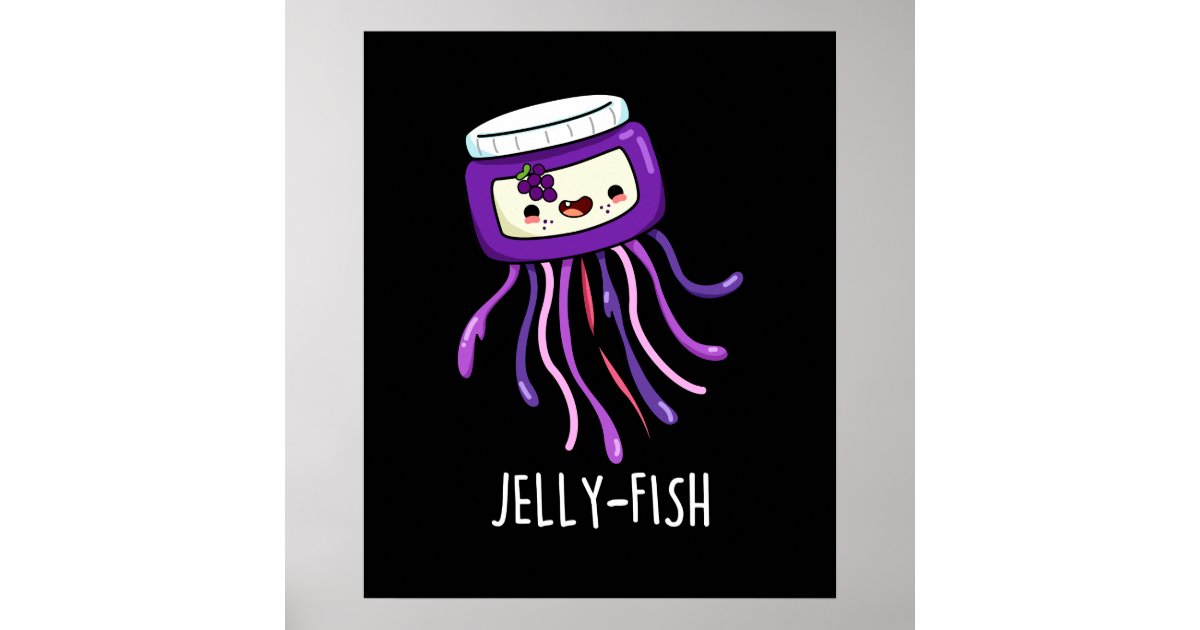 Jelly-fish Funny Jelly Jar Pun Dark BG Poster | Zazzle
