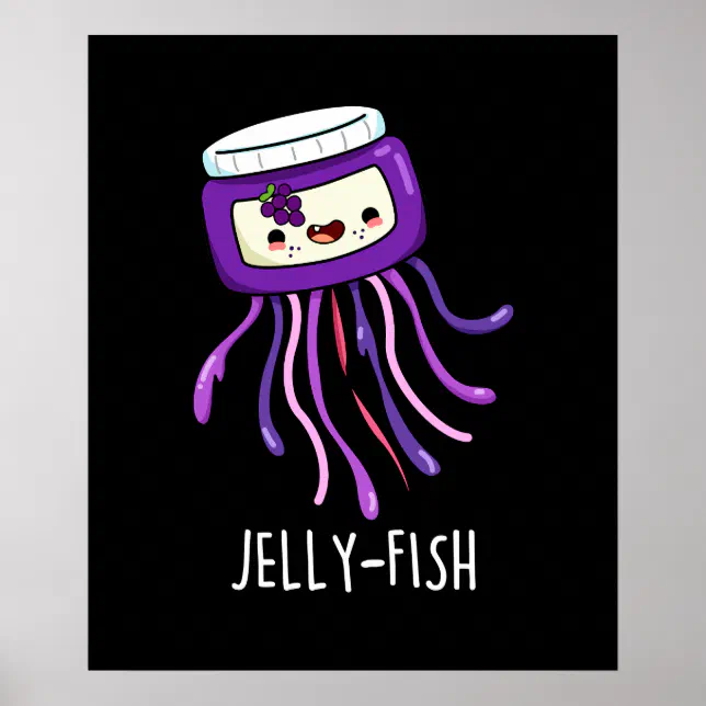 Jelly-fish Funny Jelly Jar Pun Dark BG Poster | Zazzle