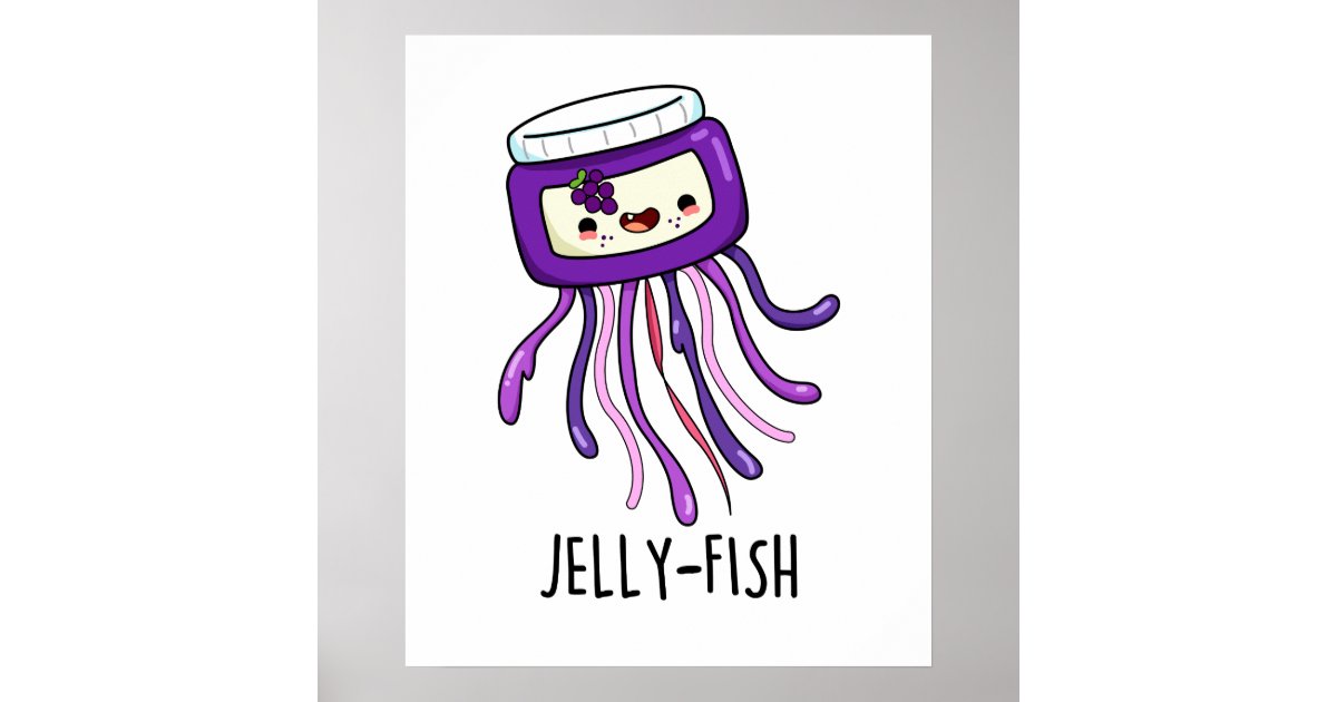 Jelly-fish Funny Jelly Jar Pun Poster | Zazzle