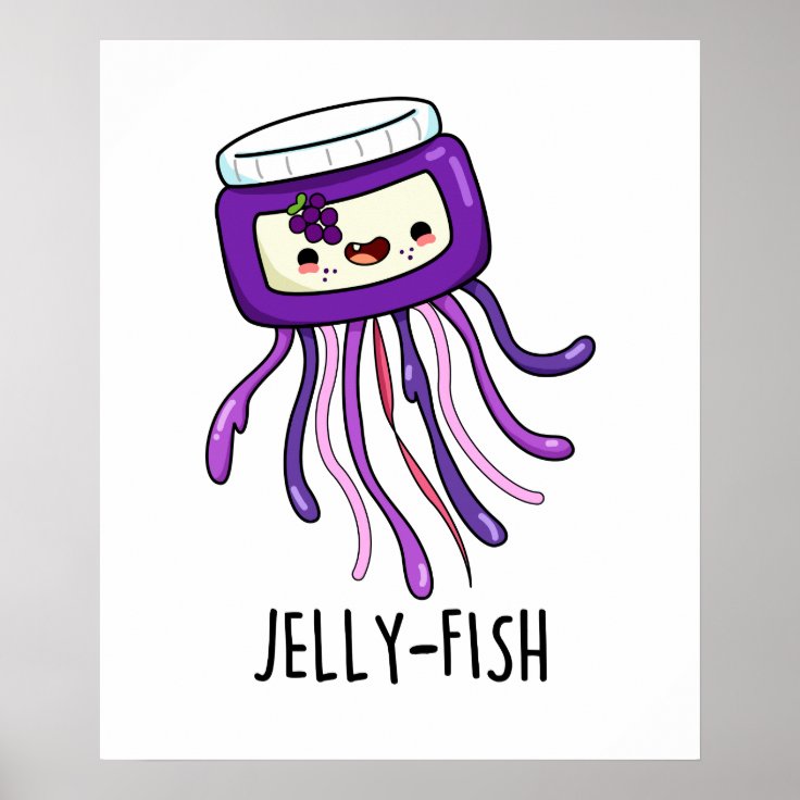 Jelly-fish Funny Jelly Jar Pun Poster | Zazzle