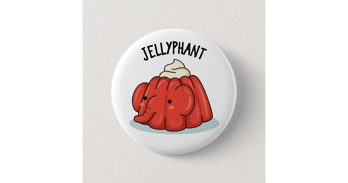 Jellyphant Funny Elephant Jelly Pun Button | Zazzle