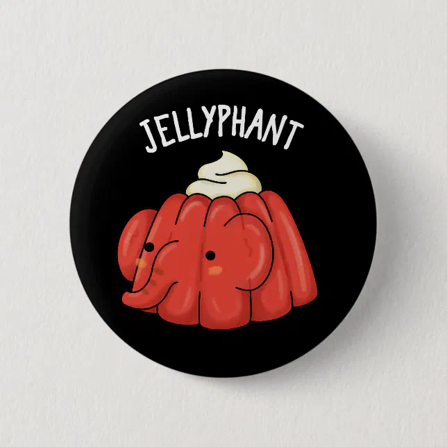 Jellyphant Funny Elephant Jelly Pun Dark BG Button | Zazzle