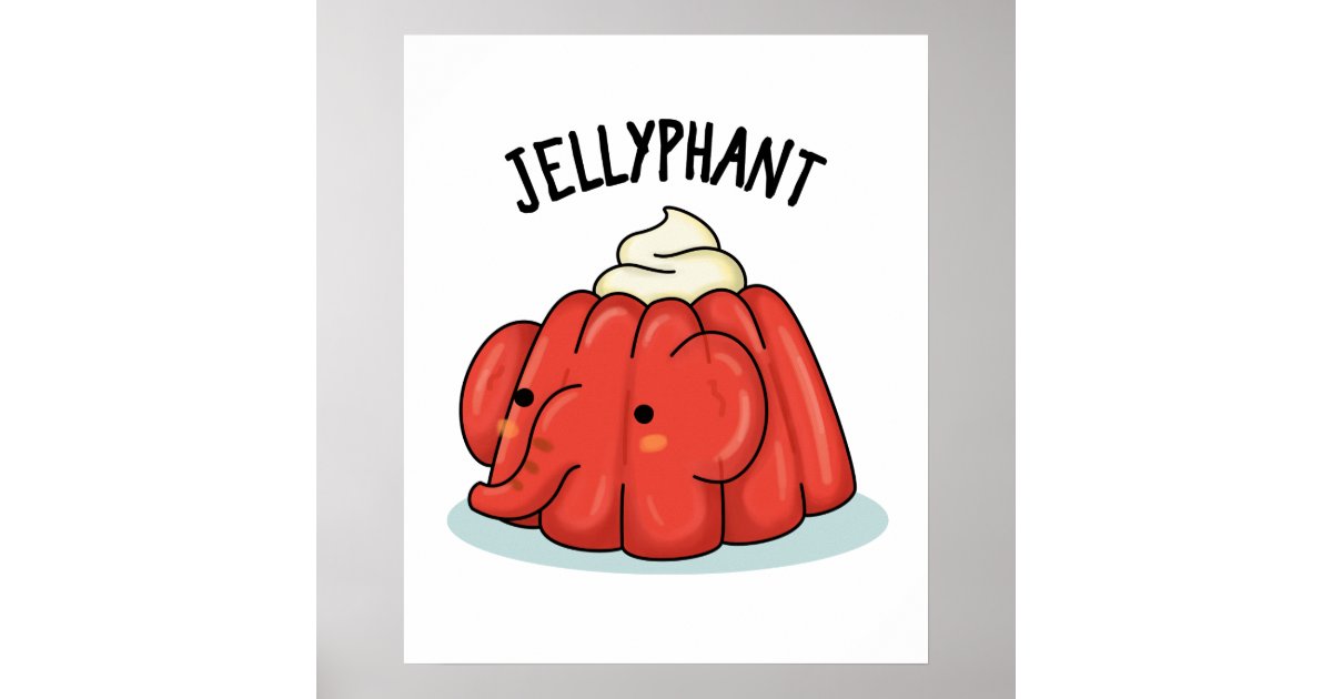 Jellyphant Funny Elephant Jelly Pun Poster | Zazzle