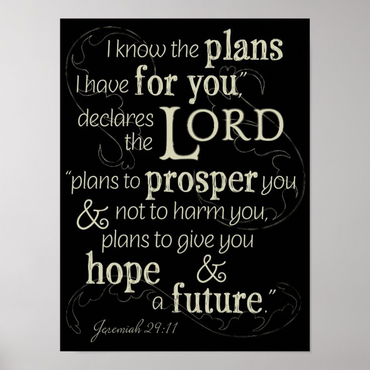 Jeremiah 29:11 I know the plans I have for you... Poster | Zazzle