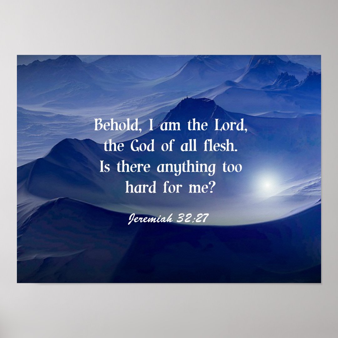 Jeremiah 32:27, scripture poster | Zazzle