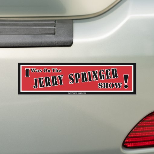 Jerry Springer Bumper Sticker | Zazzle