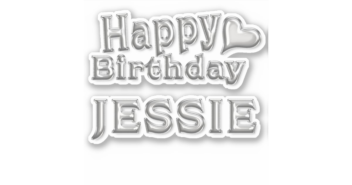 Jessie Happy Birthday silver Sticker | Zazzle