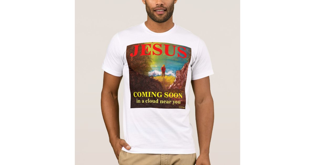 JESUS COMING SOON T-Shirt | Zazzle