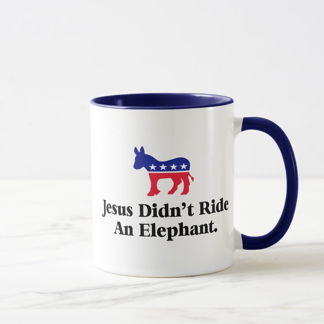 Jesus Didn't Ride An Elephant - Anti Trump GOP Mug | Zazzle