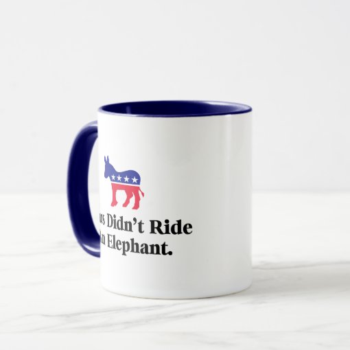 Jesus Didn't Ride An Elephant - Anti Trump GOP Mug | Zazzle