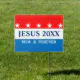Jesus for President Any Year Yard Signs | Zazzle