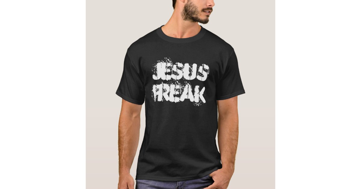 Jesus Freak T-Shirt | Zazzle