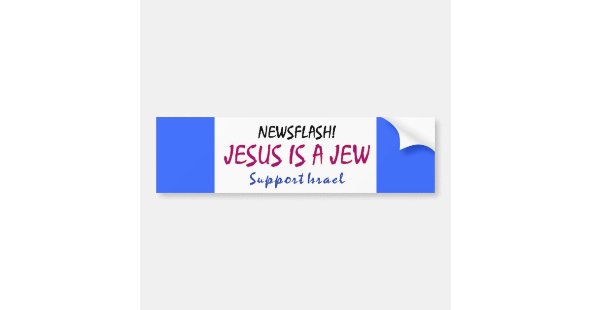Jesus is a Jew Bumper Sticker | Zazzle