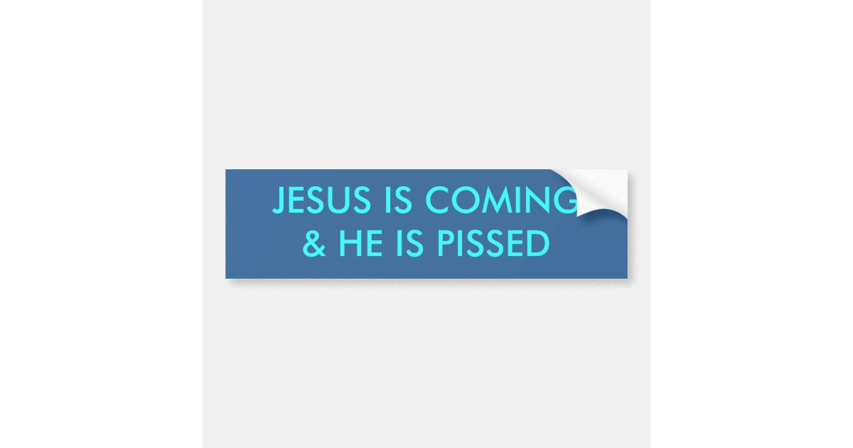 Jesus is coming bumper sticker | Zazzle