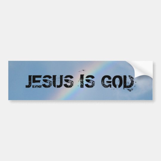 Jesus is God Bumper Sticker | Zazzle.com
