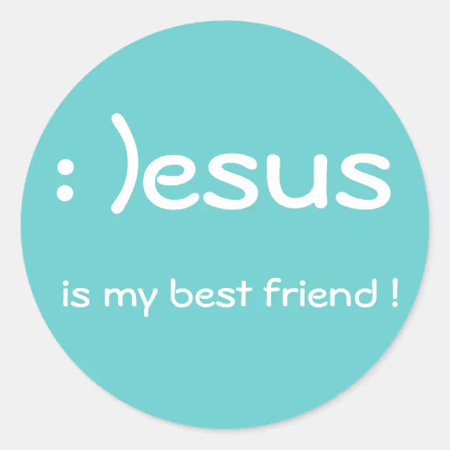 Jesus is my best friend ! Sticker | Zazzle