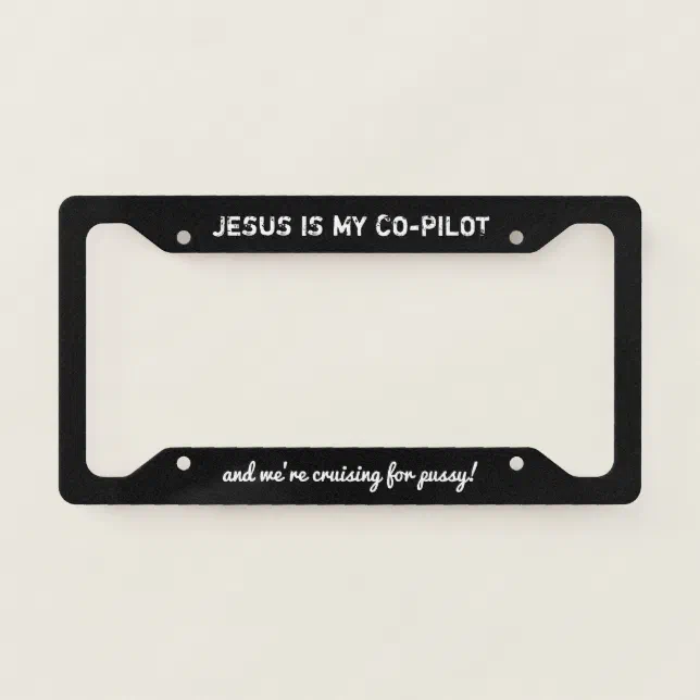 jesus is my copilot and we're cruising -white- lic license plate frame ...