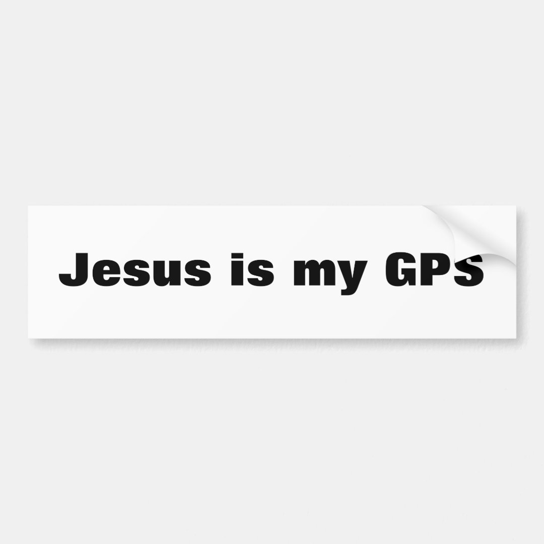 Jesus is my GPS Bumper Sticker | Zazzle