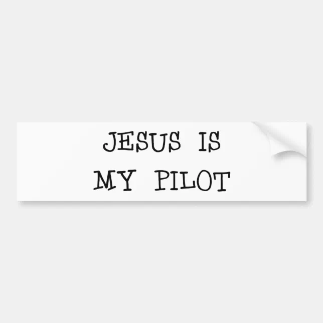 Jesus Is My Pilot Bumper Sticker | Zazzle