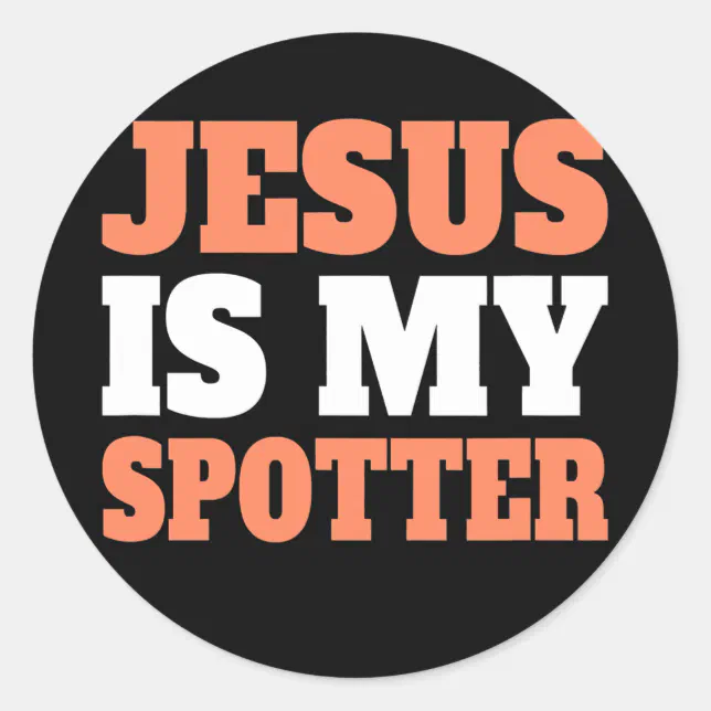 Jesus Is My Spotter Christian Gym Workout Funny Classic Round Sticker ...